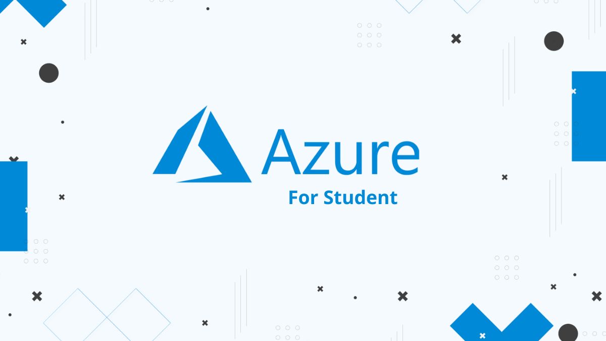 Azure Student là gì? Hướng dẫn cho người mới bắt đầu